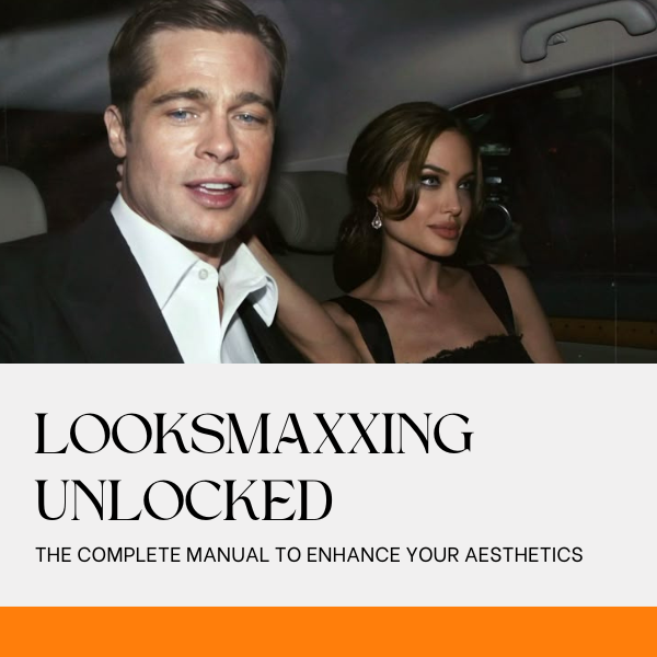 LOOKSMAXXING UNLOCKED: THE COMPLETE MANUAL TO ENHANCE YOUR AESTHETICS
