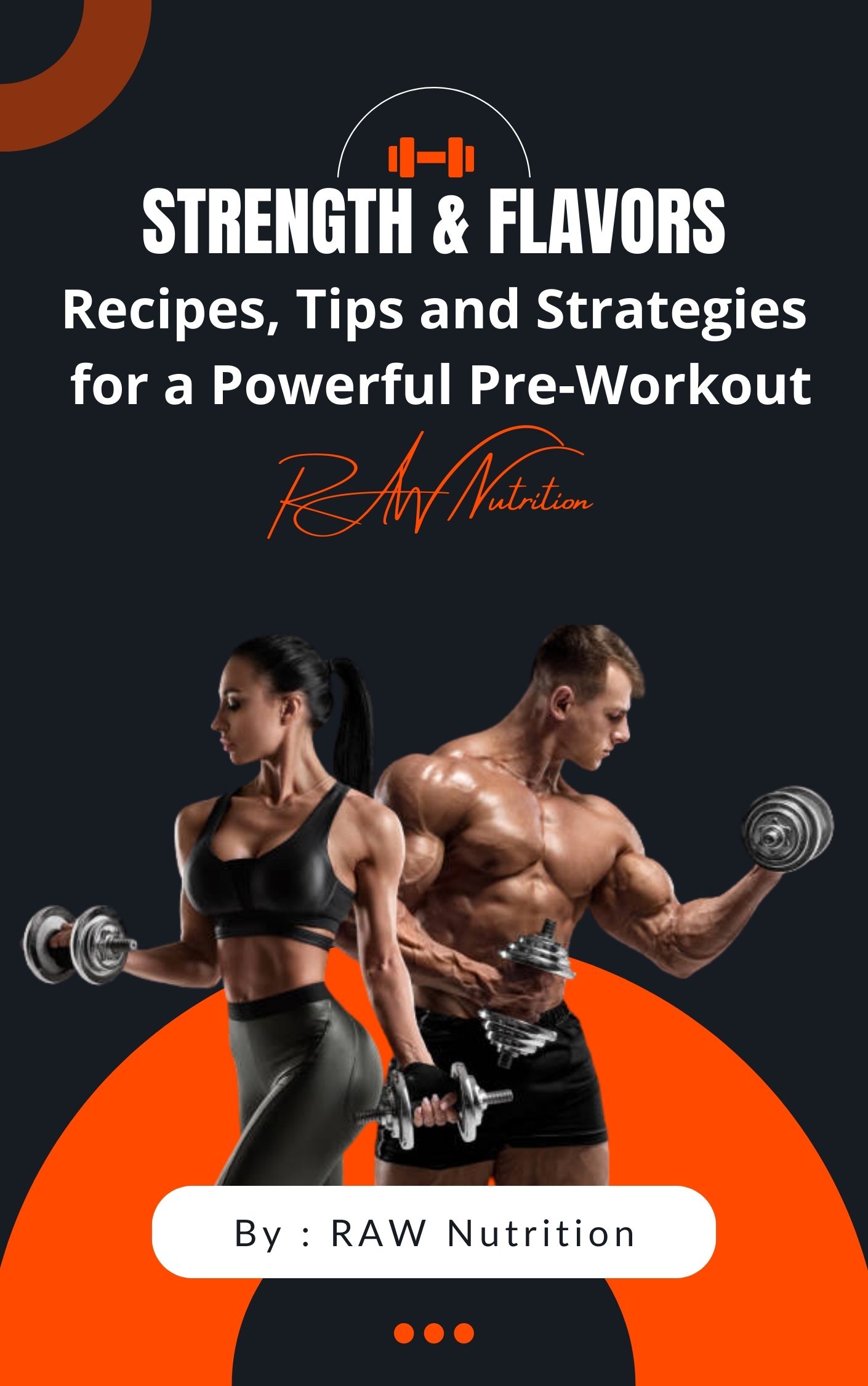 Strength & Flavors Recipes, Tips and Strategies for a Powerful Pre-Workout