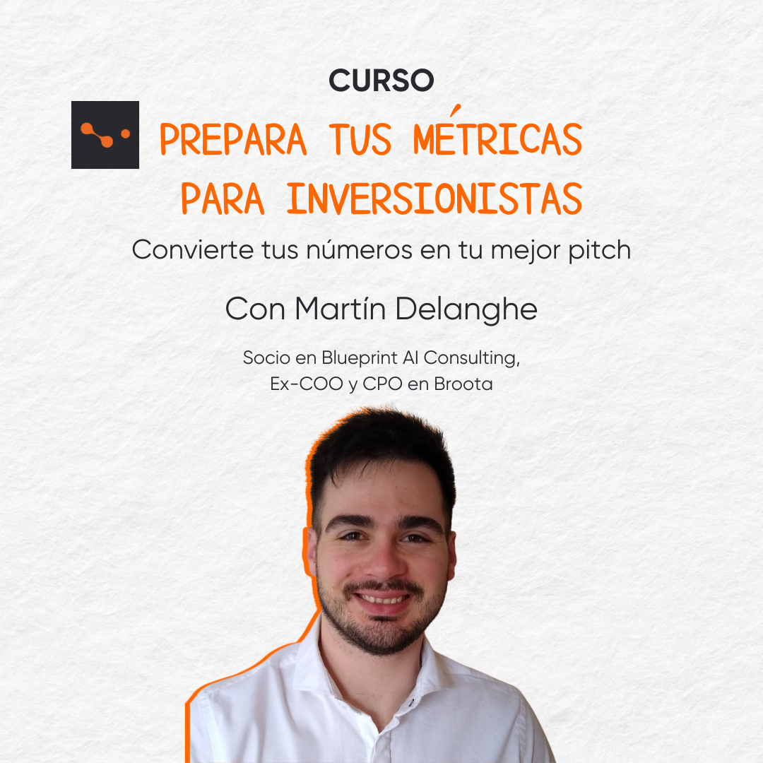 Curso Prepara tus métricas para inversionistas: Convierte tus númer...