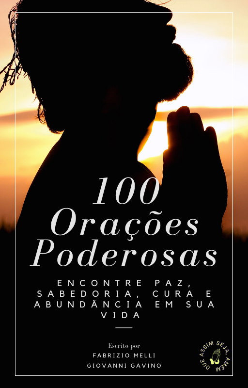 100 Orações Poderosas: Encontre paz, sabedoria, cura e abundância e...