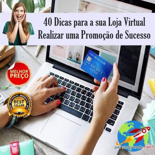 40 Dicas para sua Loja Virtual Realizar uma Promoção de Sucesso
