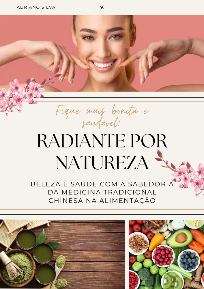 Radiante por natureza - Beleza e saúde com a sabedoria da Medicina ...