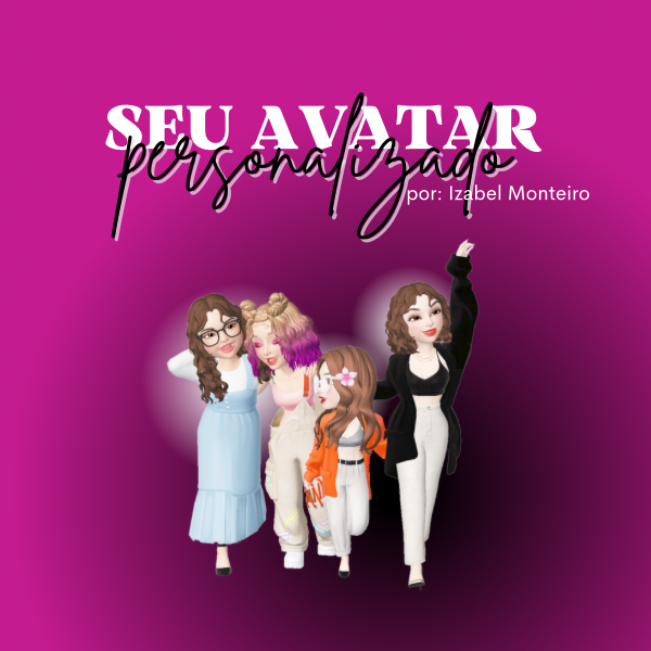SEU AVATAR PERSONALIZADA | por IZABEL MONTEIRO