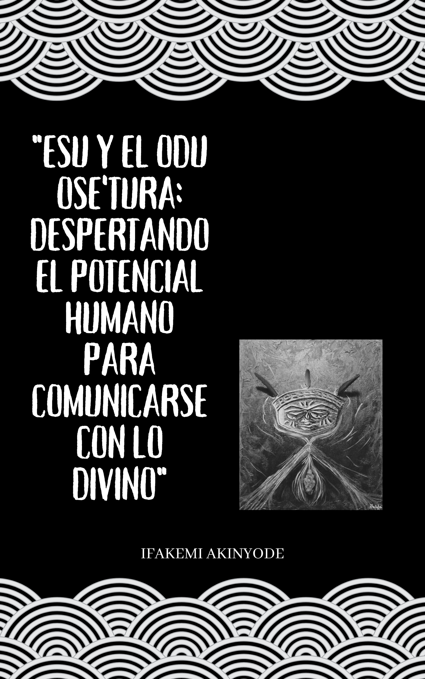 "Esu y el Odu Osetura Despertando el potencial humano para comunica...