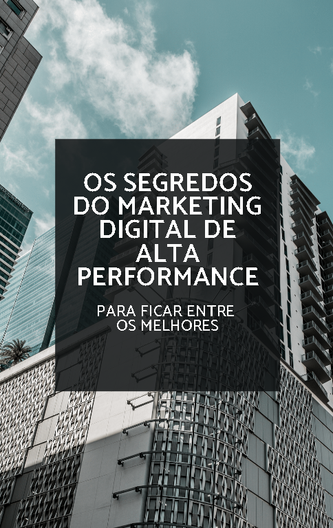 Os Segredos do Marketing Digital de Alta Performance