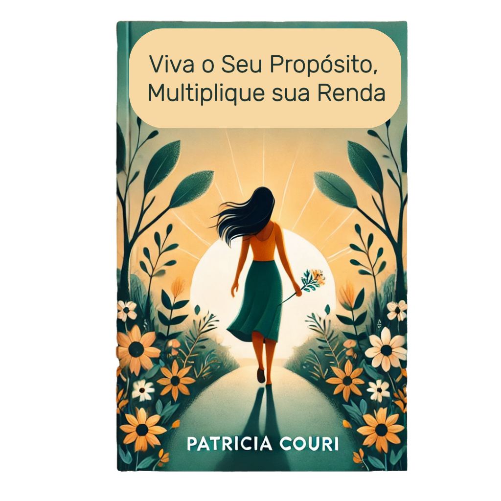 Viva o Seu Propósito, Multiplique sua Renda - Patricia | Hotmart
