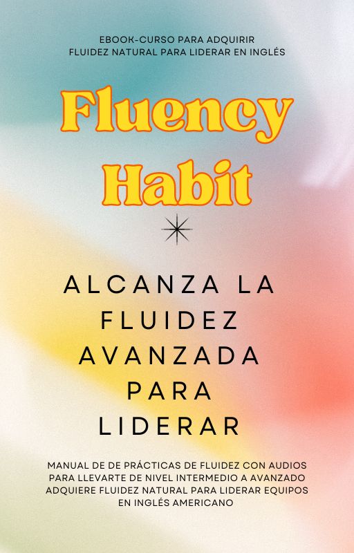 Curso Llega a la Fluidez Avanzada de forma Natural (sin más Gramáti...