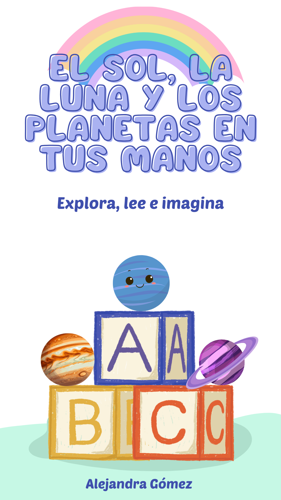 EL sol, la luna y los planetas en tus manos - Alejandra Gomez Corz...