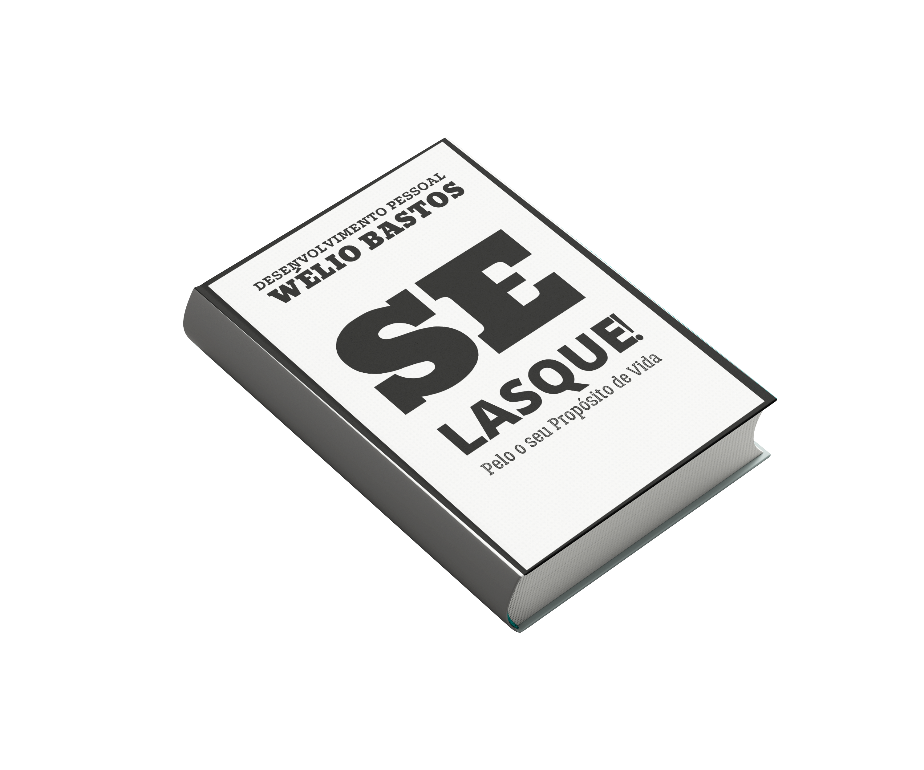 Se Lasque - Pelo o Seu Propósito de Vida