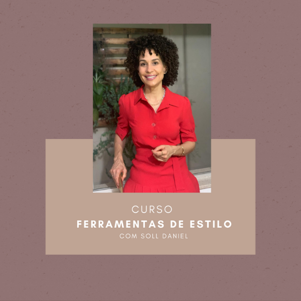 Curso Ferramentas de Estilo 1.0 com Soll Daniel - Renova I - Soll D...