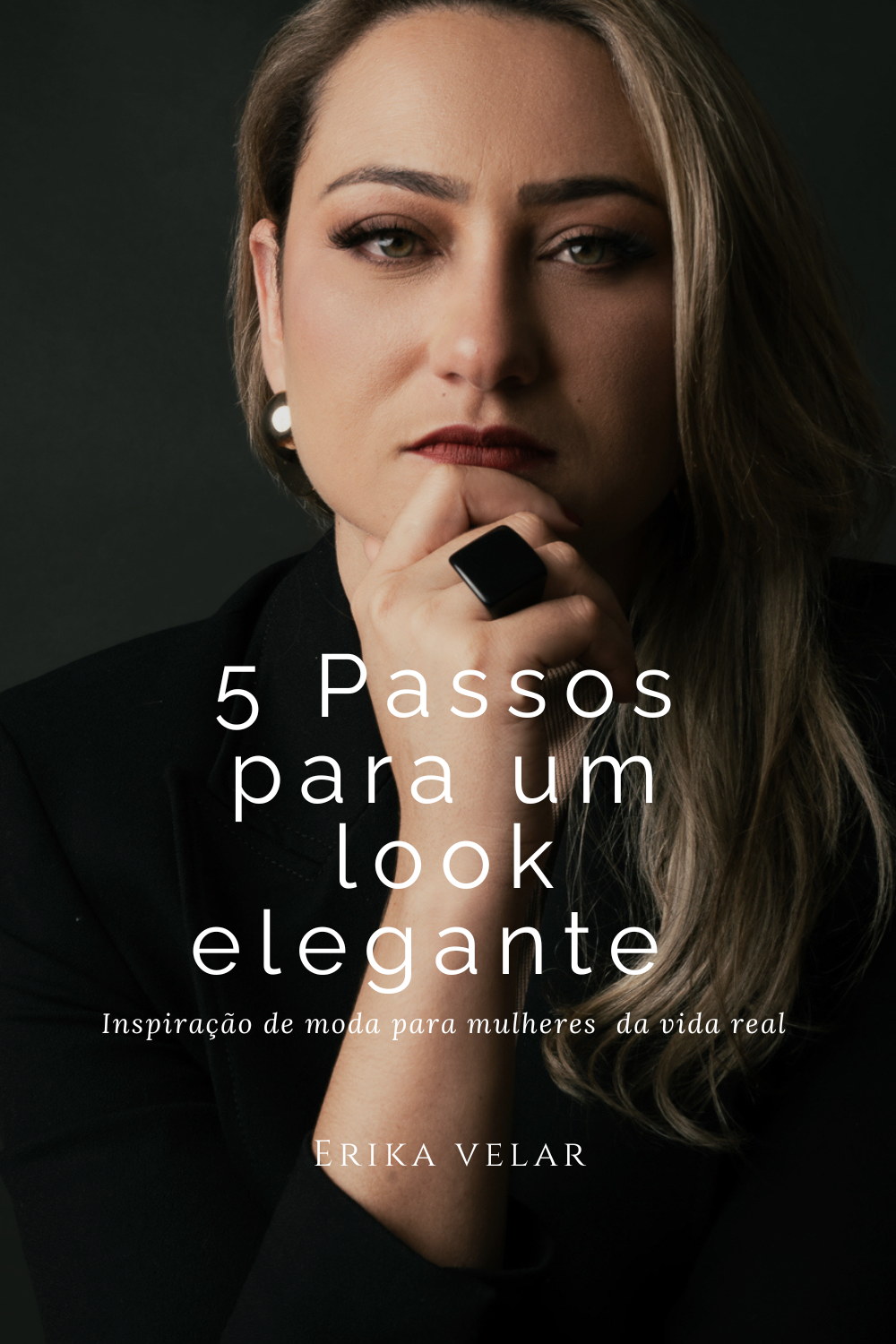 5 Passos para um look Elegante