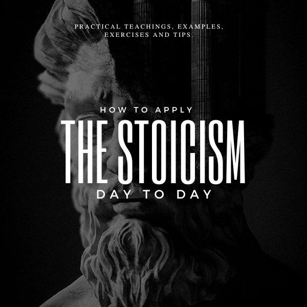 How To Apply The Stoicism Day To Day