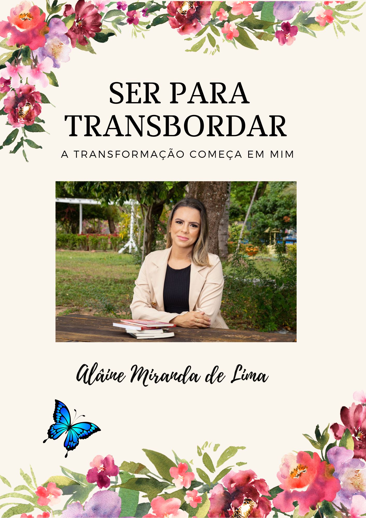 Ser Para Transbordar: A Transformação Começa em Mim - Alâine Mirand...