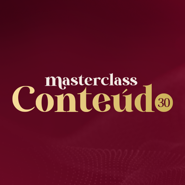 Masterclass Conteúdo 30