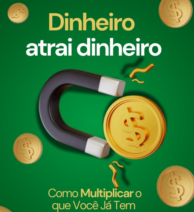 Dinheiro Atrai Dinheiro