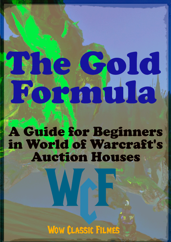 The Gold Formula: A Guide for Beginners in World of Warcraft's Auction ...