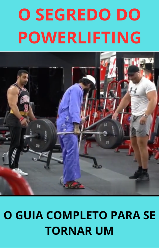 O segredo do Powerlifting - o guia completo para tornar um - Felip...
