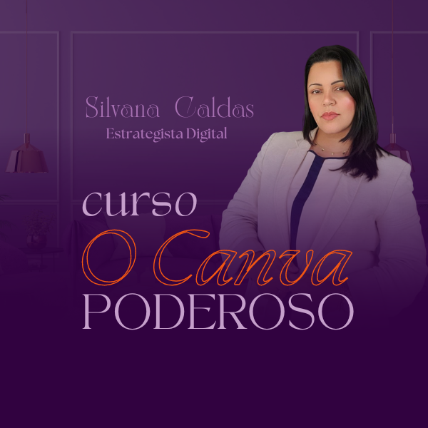 CURSO CANVA PODEROSO - Silvana Caldas | Hotmart