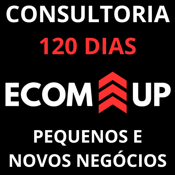 Consultoria 120 Dias - Ecom Up