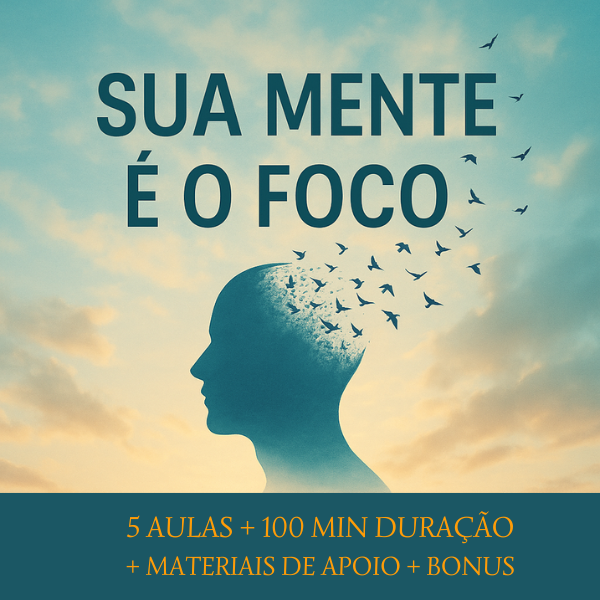 Sua Mente é o Foco - Andreia Silva | Hotmart