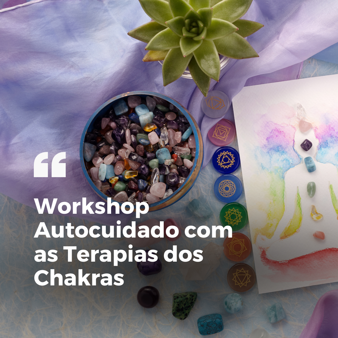 Workshop Autocuidado com as Terapias dos Chakras - Ana Carolina Ran...