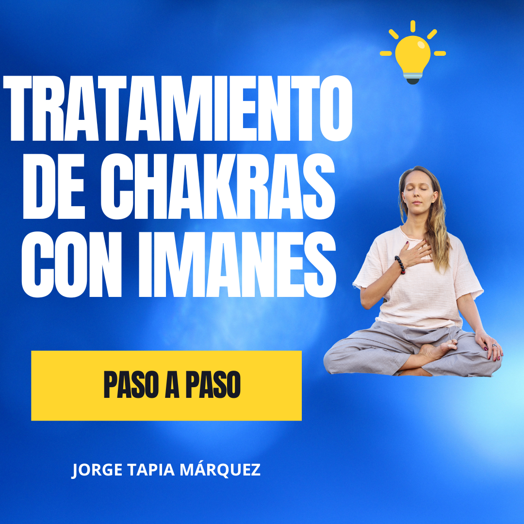 TRATAMIENTO DE CHAKRAS CON IMANES - Jorge Tapia Marquez | Hotmart
