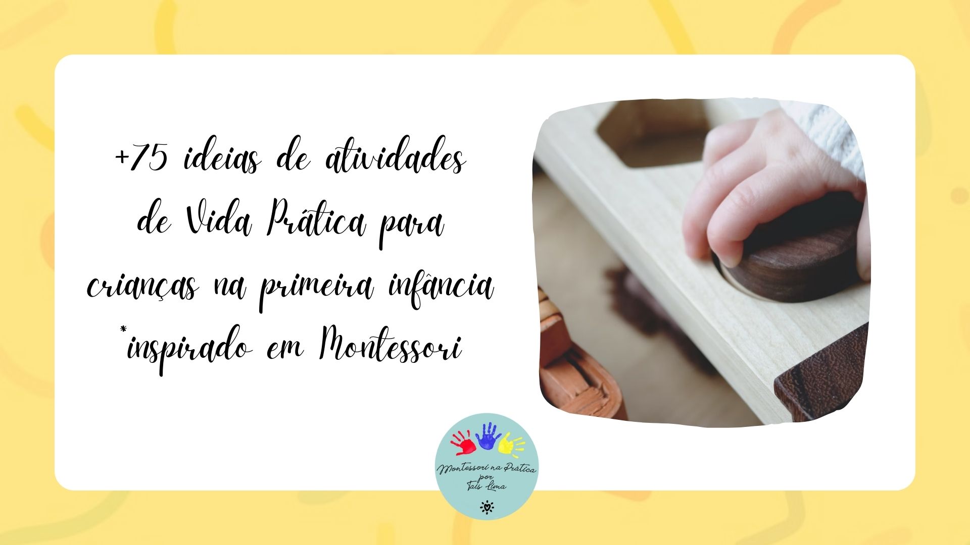 +75 ideias de atividades de Vida Prática inspiradas em Montessori