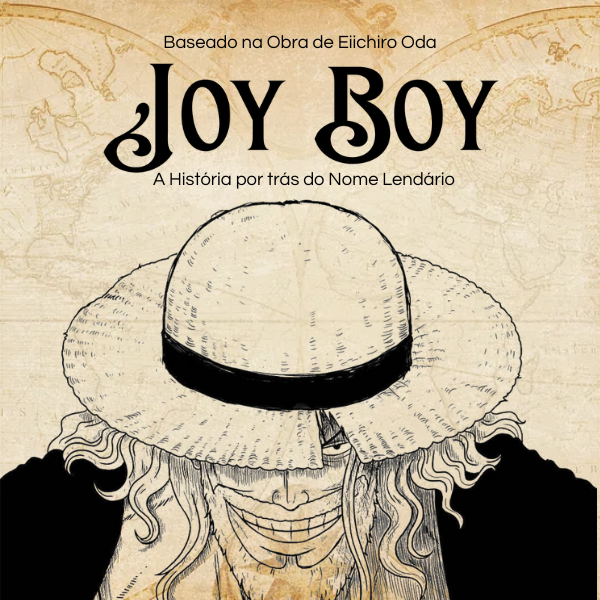 Joy Boy: A História por trás do Nome Lendário - Sésio Santiago Frei...
