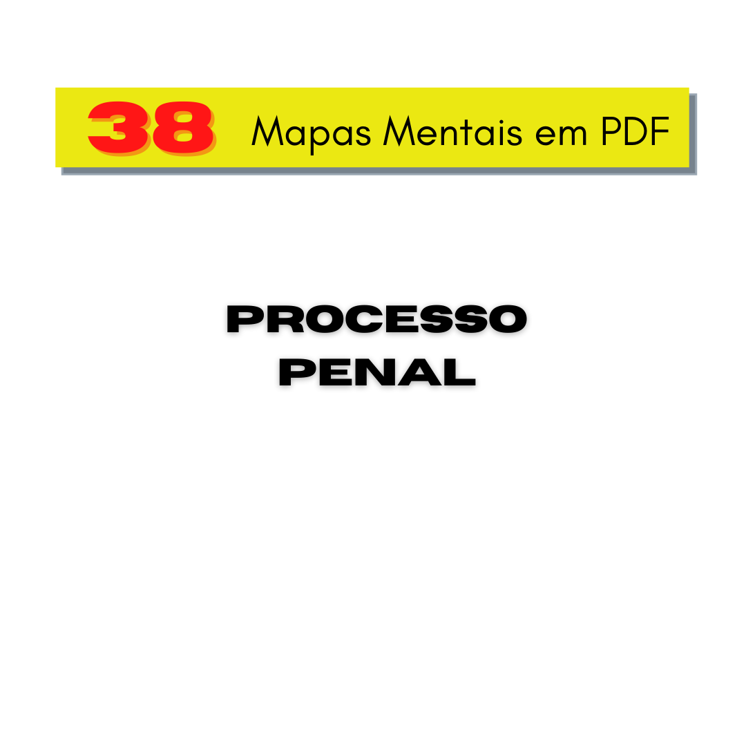 38 Mapas Mentais OAB - Processo Penal
