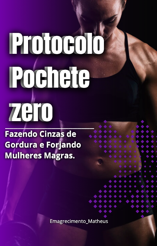 Protocolo Pochete Zero - Matheus Antonio Amaral Torquato | Hotmart