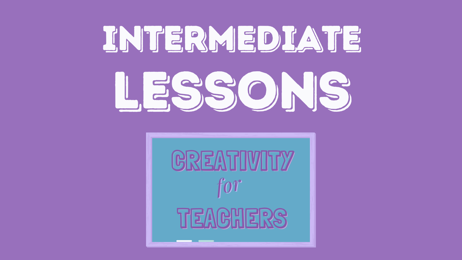 INTERMEDIATE PACK - Creativity for Teachers Ready-to-use Lessons