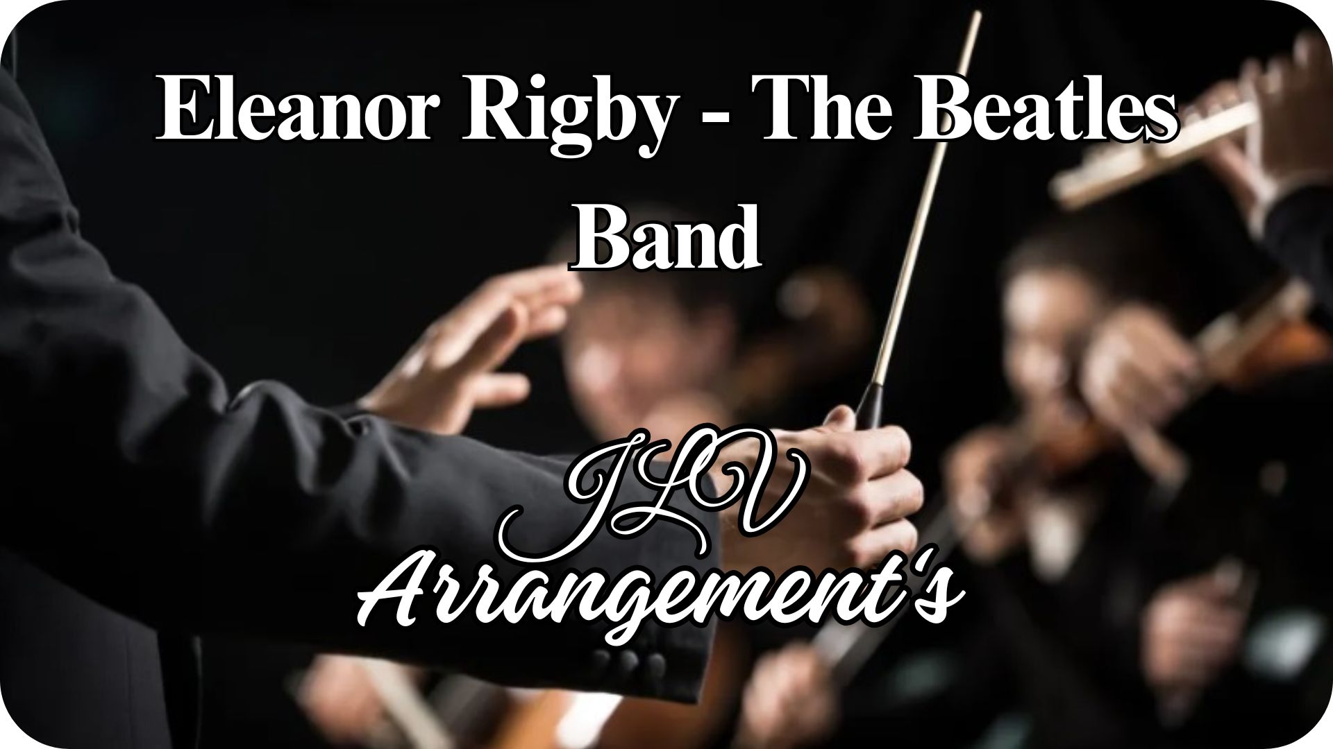 Eleanor Rigby The Beatles Band Arrangement
