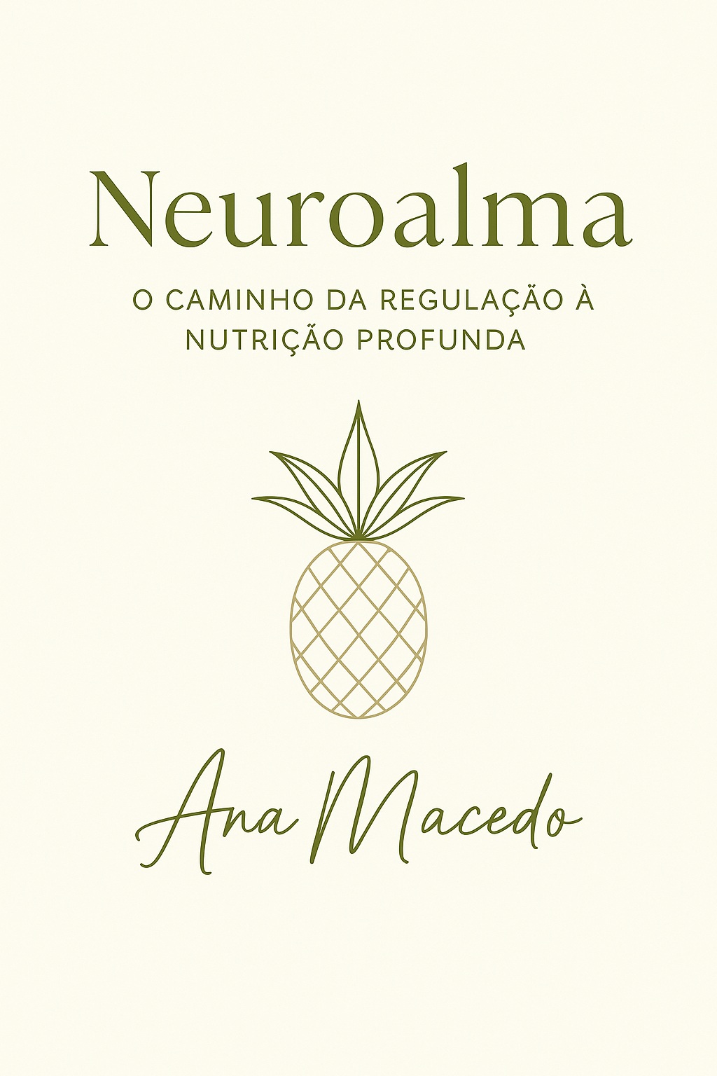 Neuroalma — O Caminho da Regulação à Nutrição Profunda - Ana Caroli...