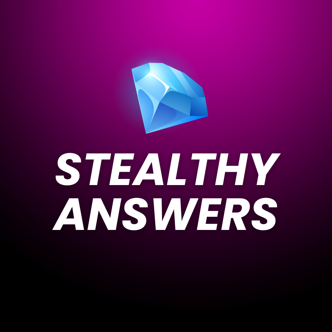 Stealthy Answers