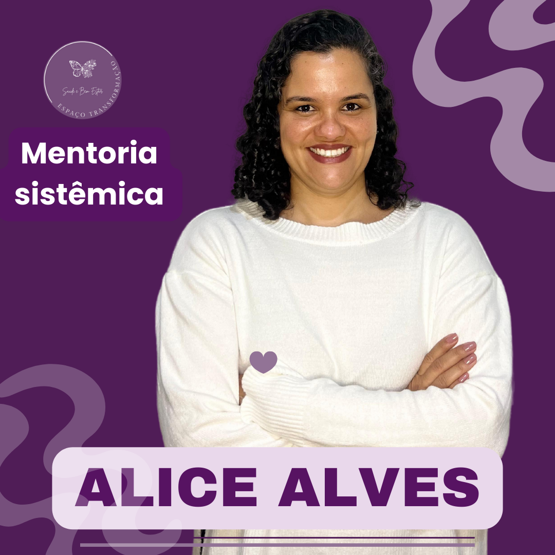 MENTORIA SISTÊMICA com Alice Alves