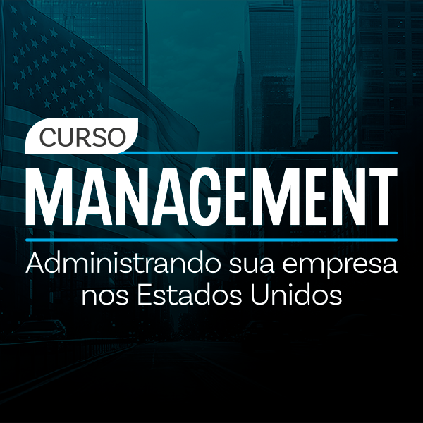 MANAGEMENT - Administrando sua Empresa nos Estados Unidos
