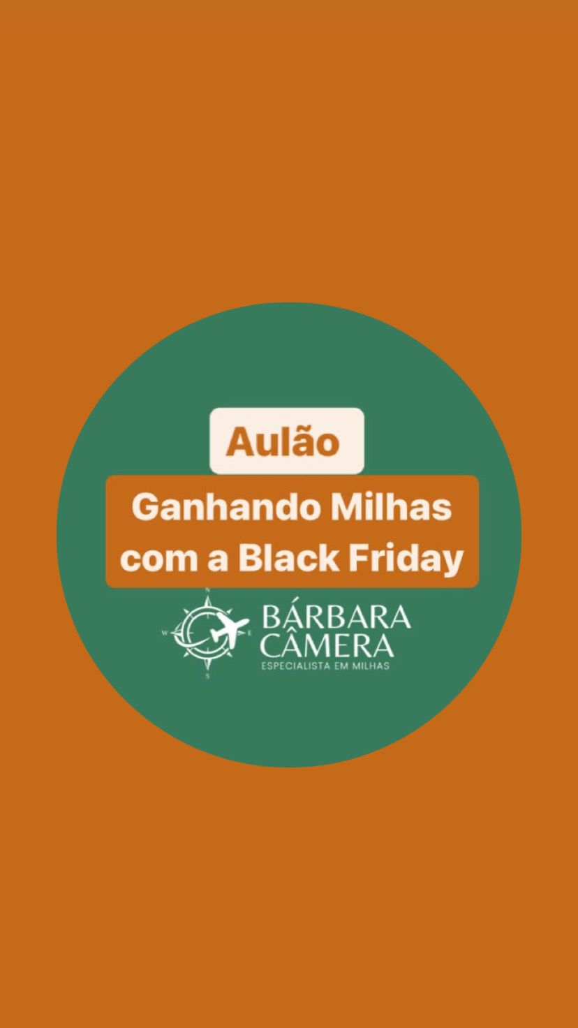 AULÃO: "GANHANDO MILHAS COM A BLACK FRIDAY " - Bárbara de Carvalho ...