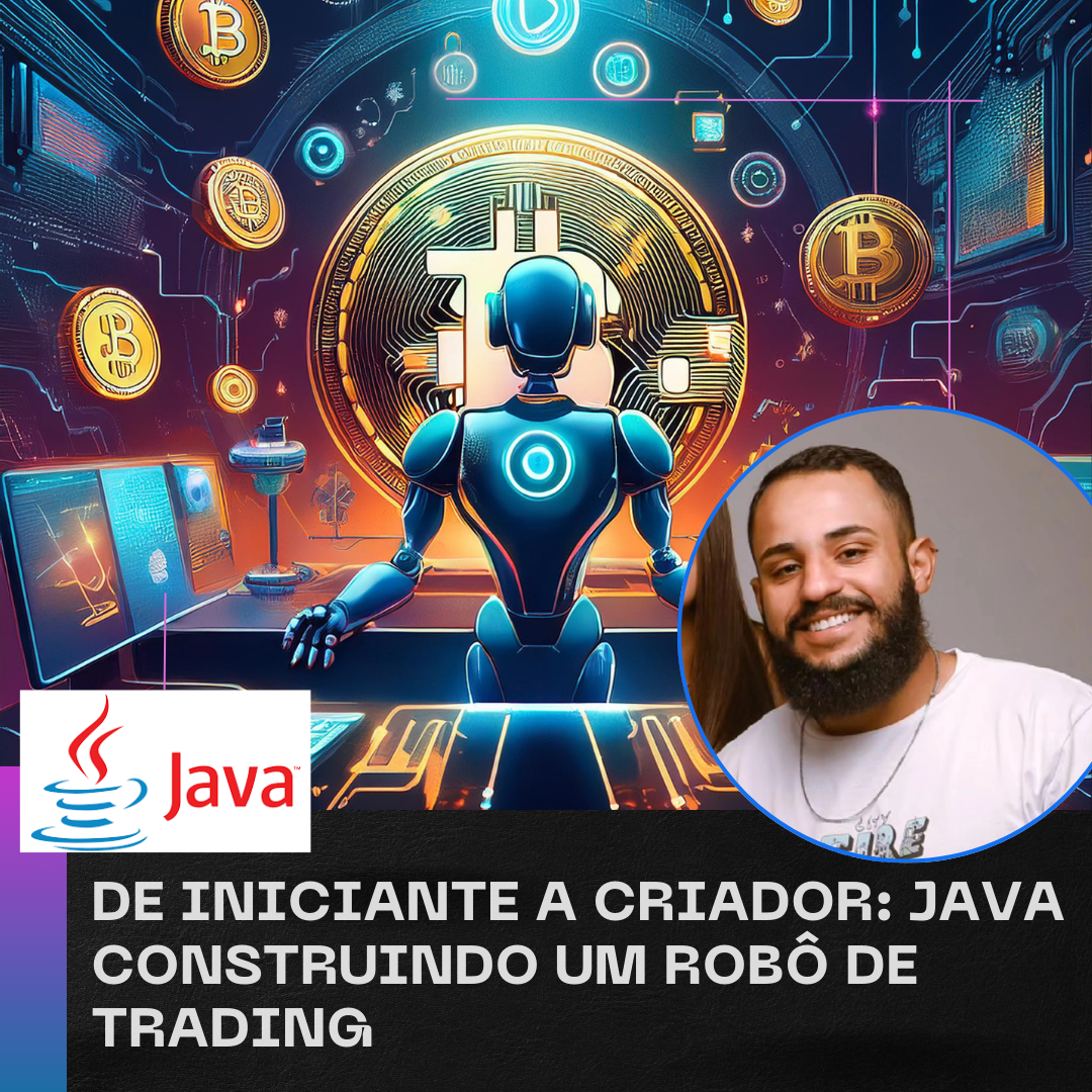 De Iniciante a Criador: Java Construindo um Robô de Trading - HENRI...