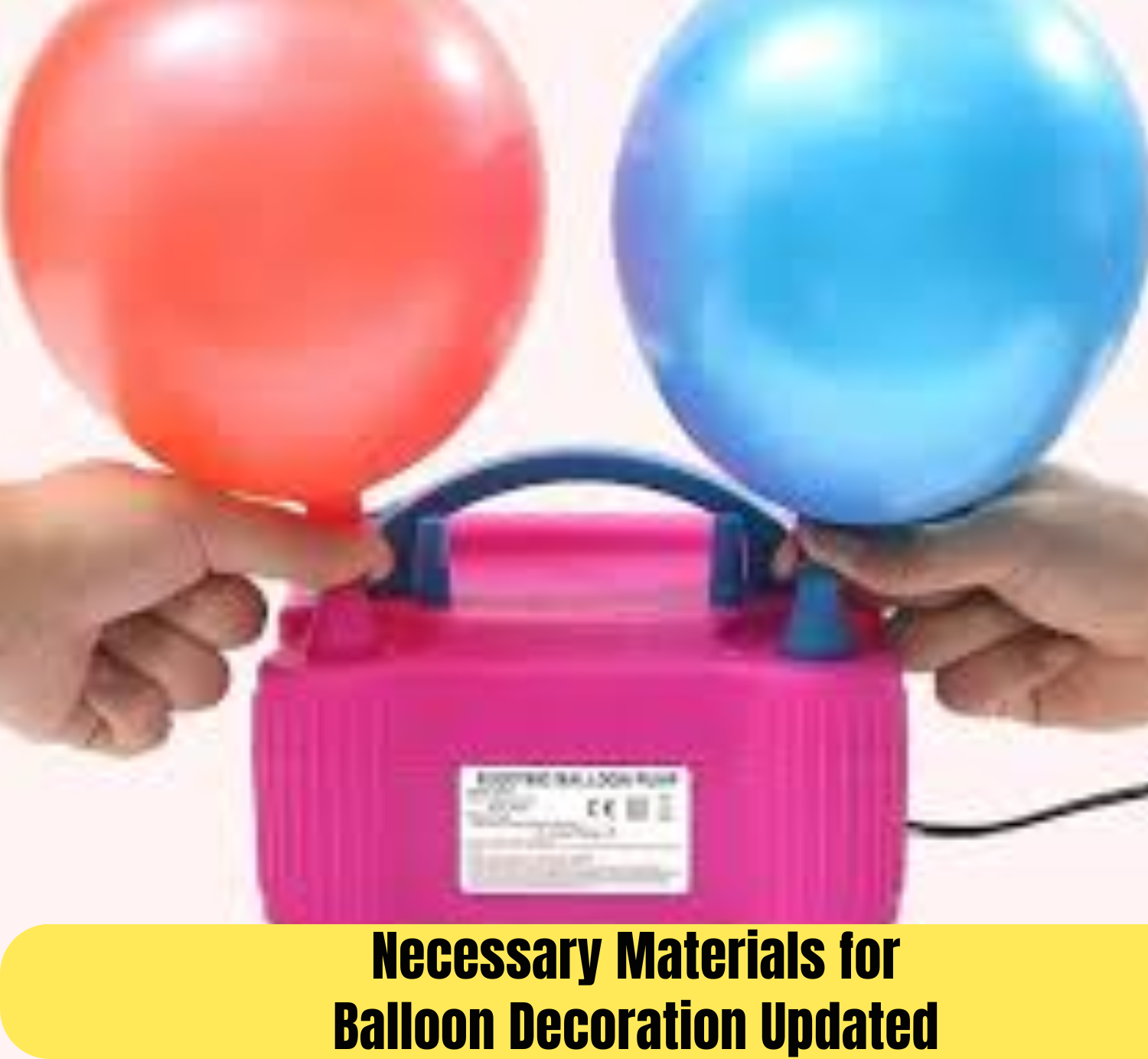 Necessary Materials for Balloon Decoration Updated - Electronik Ex...