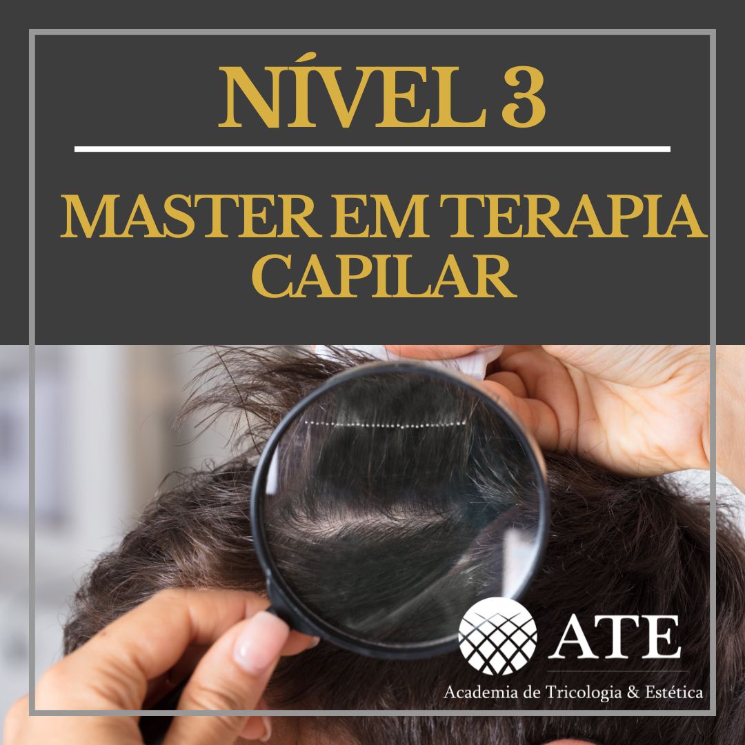 Nível 3 – Master em Terapia Capilar - ATE - Academia de Tricologia ...