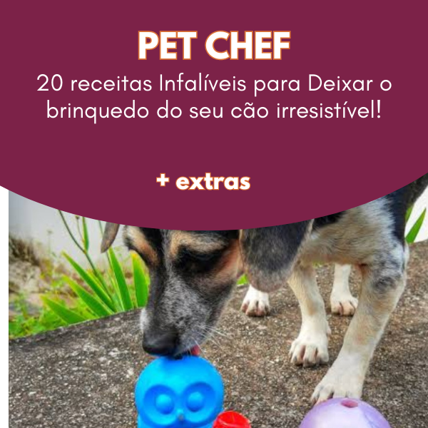 Pet Chef: 20 receitas infalíveis para deixar o brinquedo do seu cão...