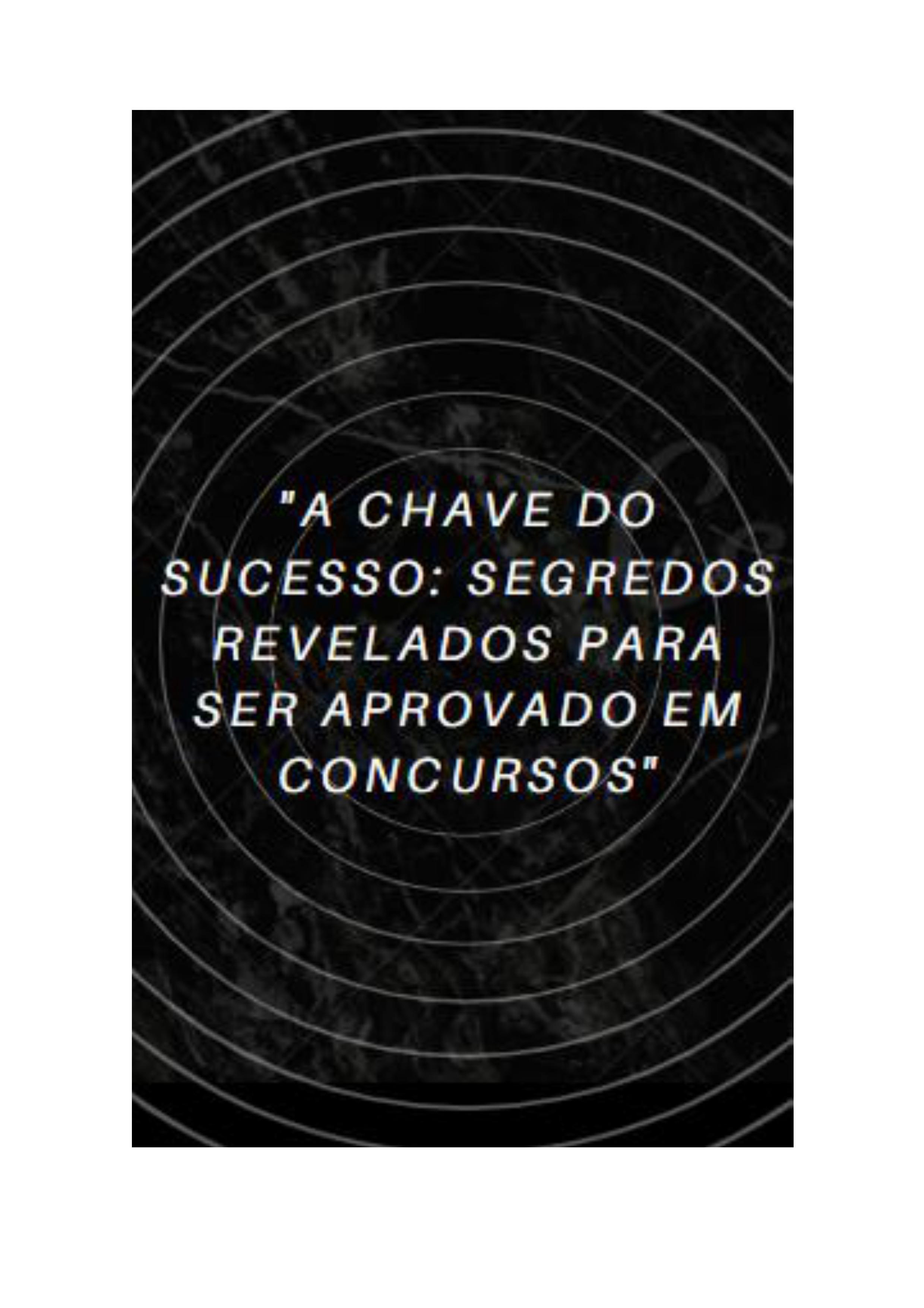 "A Chave do Sucesso: Segredos Revelados para Ser Aprovado em Concur...