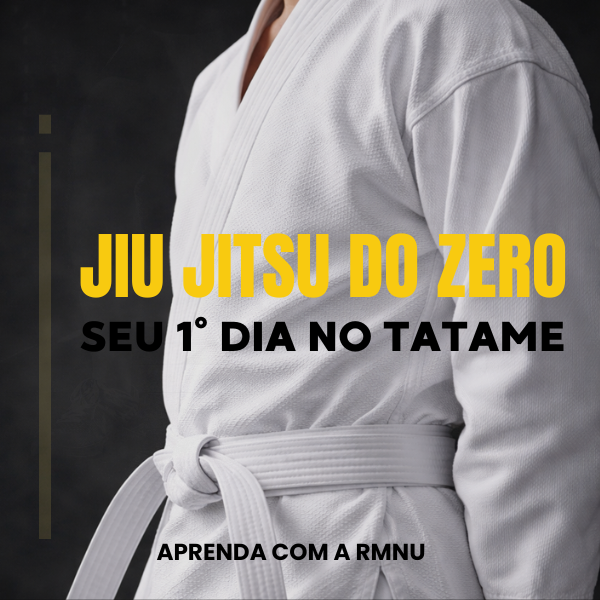 Jiu Jitsu do Zero - Seu primeiro dia no Tatame - Aprenda com a RMNU...