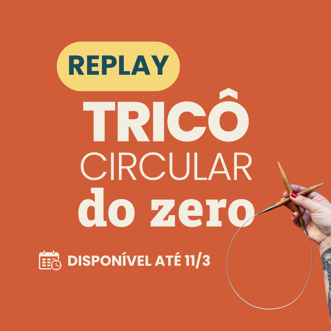 Replay: Oficina online Tricô Circular do Zero - Nat Petry | Hotmart