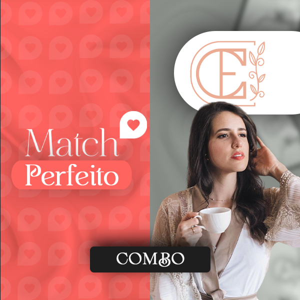 Match Perfeito + Chic em Etapas