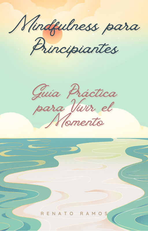 Mindfulness para Principiantes: Guía Práctica para Vivir el Momento...