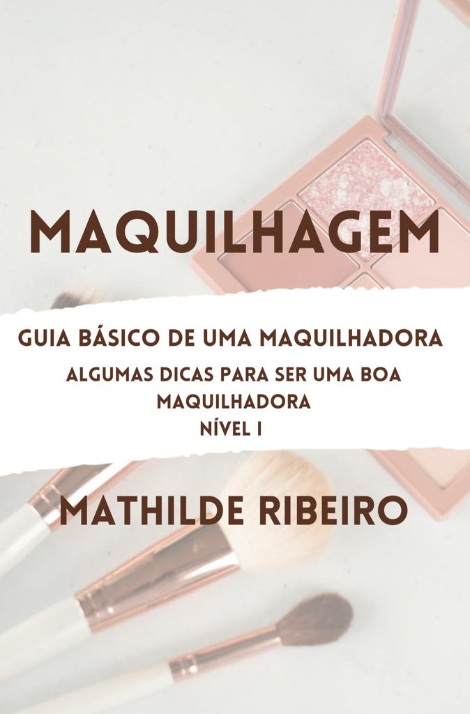 GUIA BÁSICO DE UMA MAQUILHADORA - Mathilde Ribeiro | Hotmart