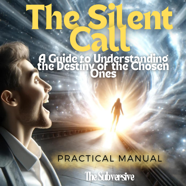 The Silent Call - A Guide to Understanding the Destiny of the Chosen Ones (Practical Manual)