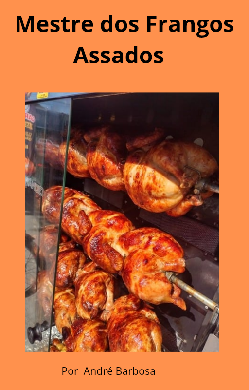 Mestre dos frangos assados - André luiz Barbosa Benedito | Hotmart