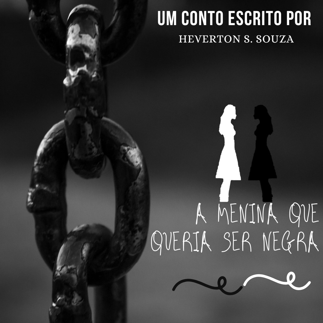 A Menina Que Queria Ser Negra - Heverton_ss | Hotmart